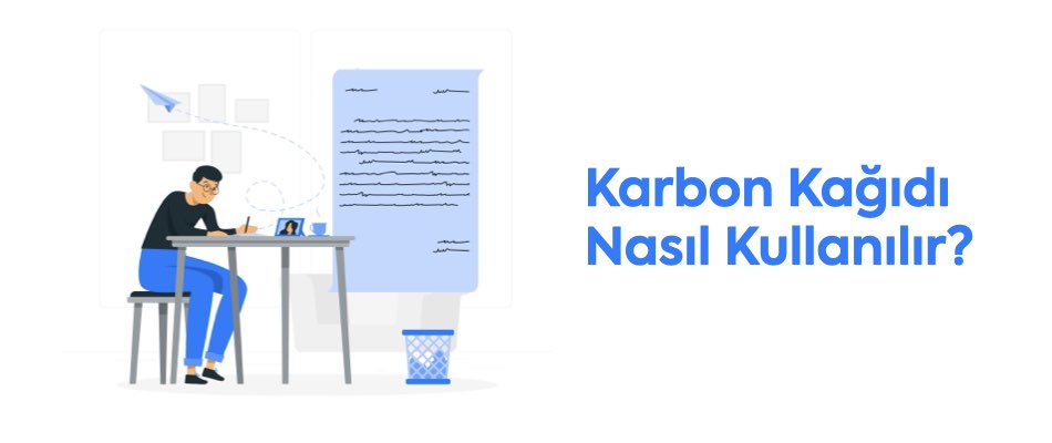 Karbon Kağıdı Nedir? Ne İşe Yarar? - Avansas Blog