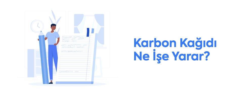 Karbon Kağıdı Nedir? Ne İşe Yarar? - Avansas Blog